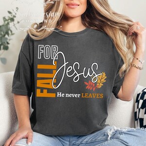 Fall for Jesus He Never Leaves Svg, Fall for Jesus Svg, Christian ...