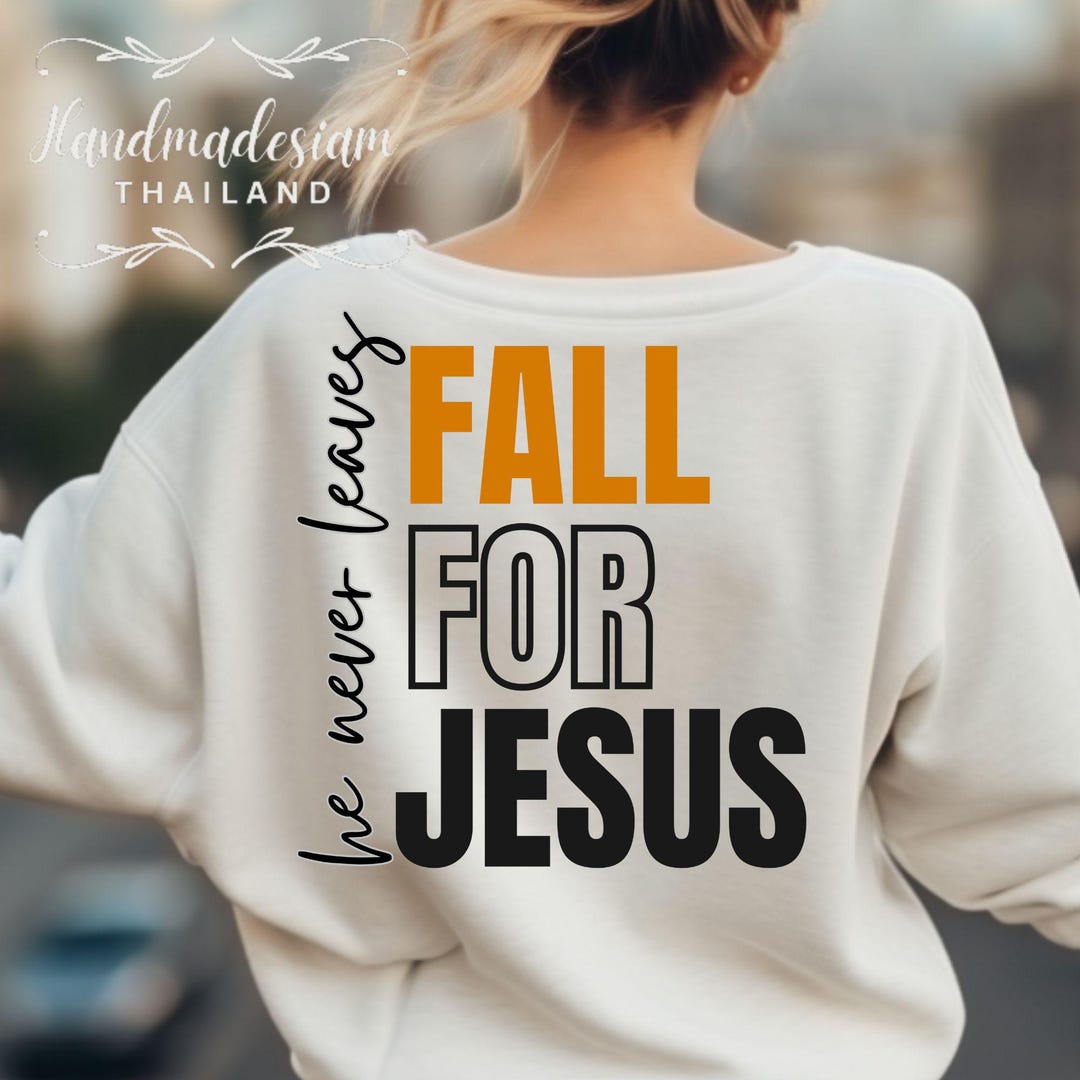 Fall for Jesus He Never Leaves Svg, Fall for Jesus Svg, Christian ...