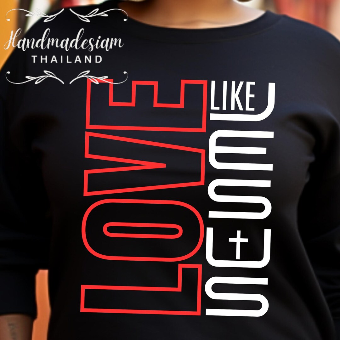 Love Like Jesus Christian SVG PNG, Faith Quote Cut File for Shirts - Etsy
