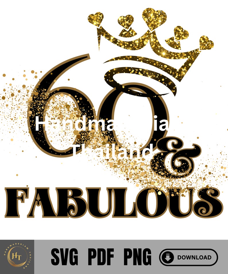 60 And Fabulous Svg Png 60th Birthday Svg Sixty And Fabulous Etsy