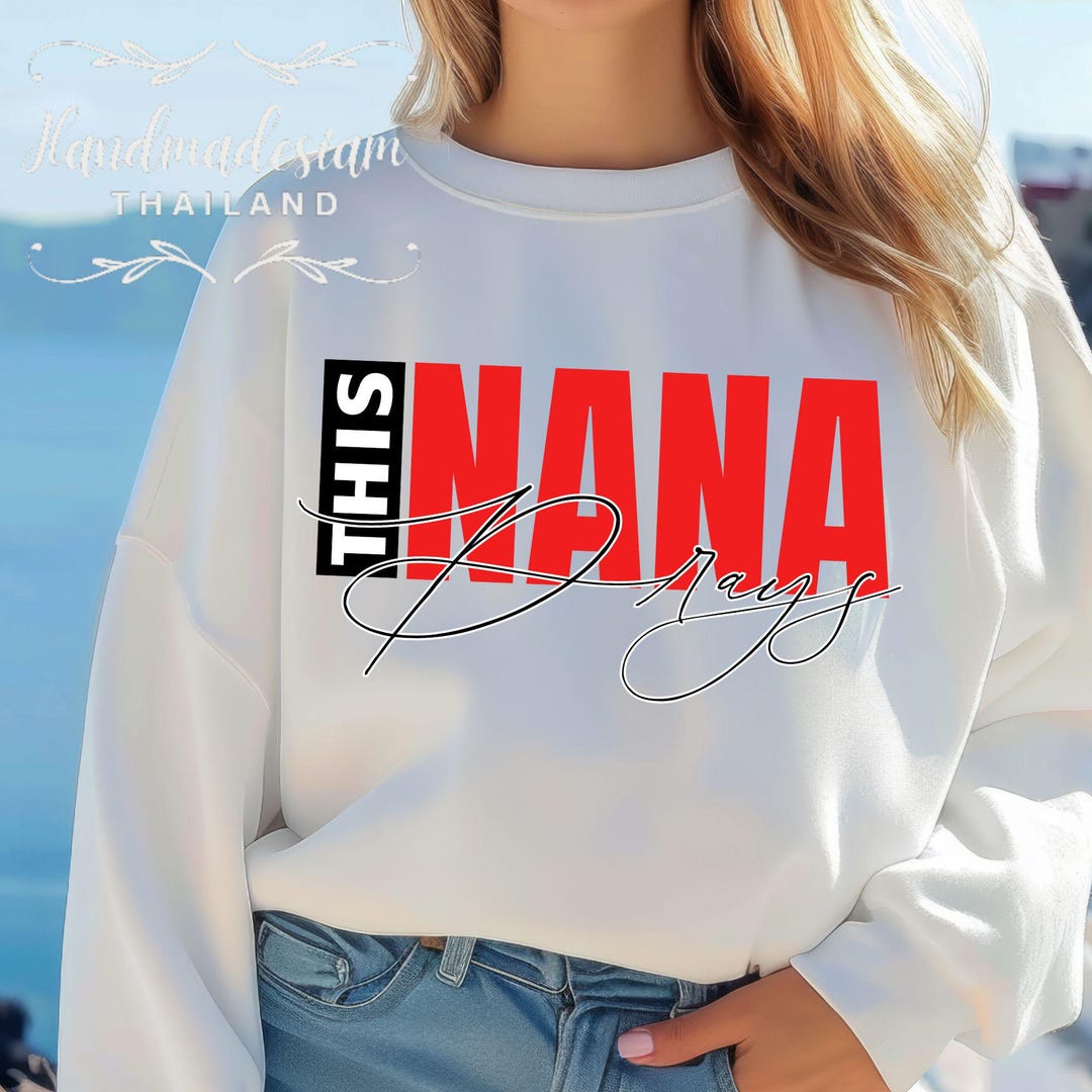 This Nana Prays SVG PNG, Nana Shirt Svg, Favorite Nana Svg, One Loved Nana Svg, Nana Svg, Nana ...