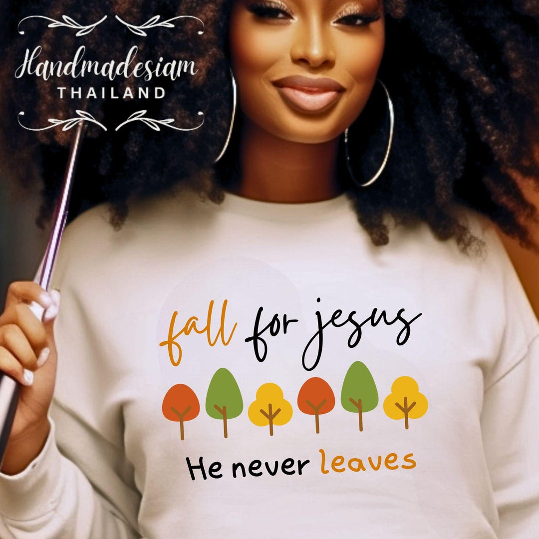 Fall for Jesus He Never Leaves Svg, Fall for Jesus Svg, Christian ...