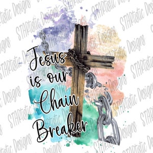 Jesus is Our Chain Breaker PNG, Chain Breaker, Jesus, Christian Png ...