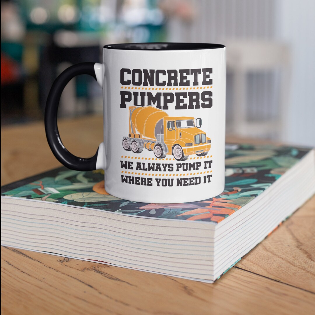 Concrete Pumper Mug, Funny Concrete Pumpers Coffee Mugs, Concrete ...