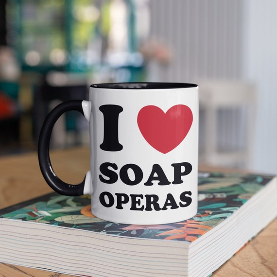 I Love Soap Operas Mug Soap Opera Coffee Mugs Tumbler | Etsy