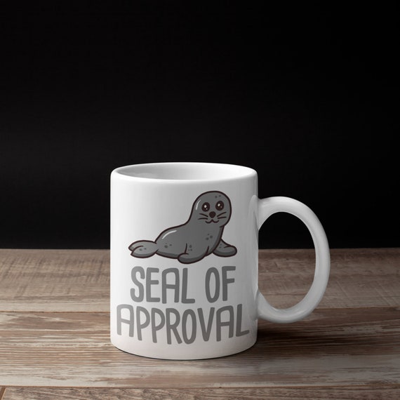 Seal of Approval Mug Funny Seals Coffee Mugs Animal Lover | Etsy