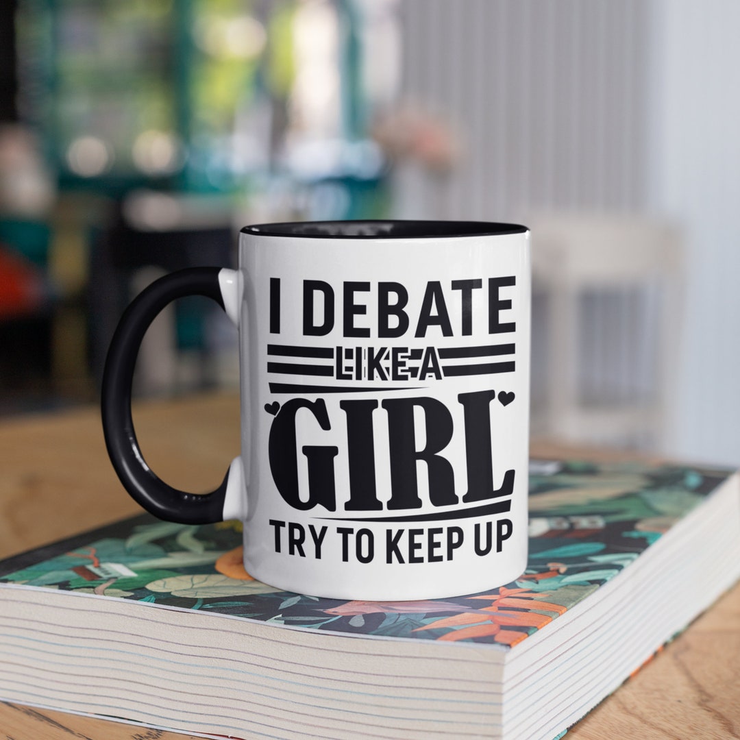 Debate Girl Mug, Funny Debate Club Coffee Mugs, Debate Team Coach Gift ...
