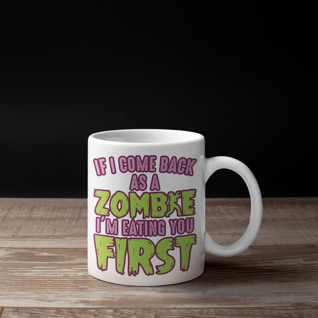 Funny Zombie Mug, Zombies Scary Movies Coffee Mugs, Zombie Film Gift ...