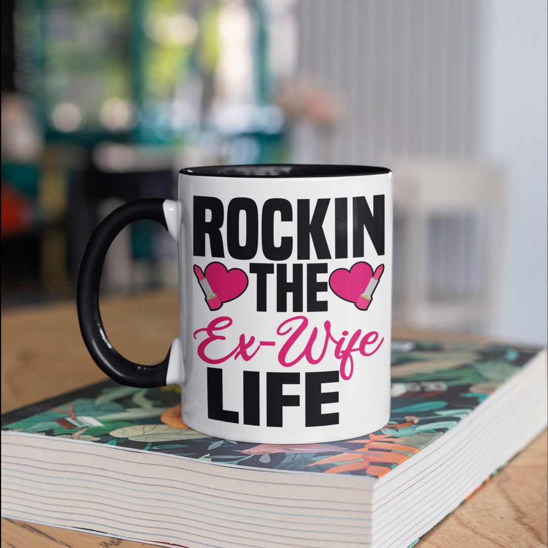 Funny Ex-wife Life Mug, Funny Divorce Mugs, Divorcee Breakup Gift ...
