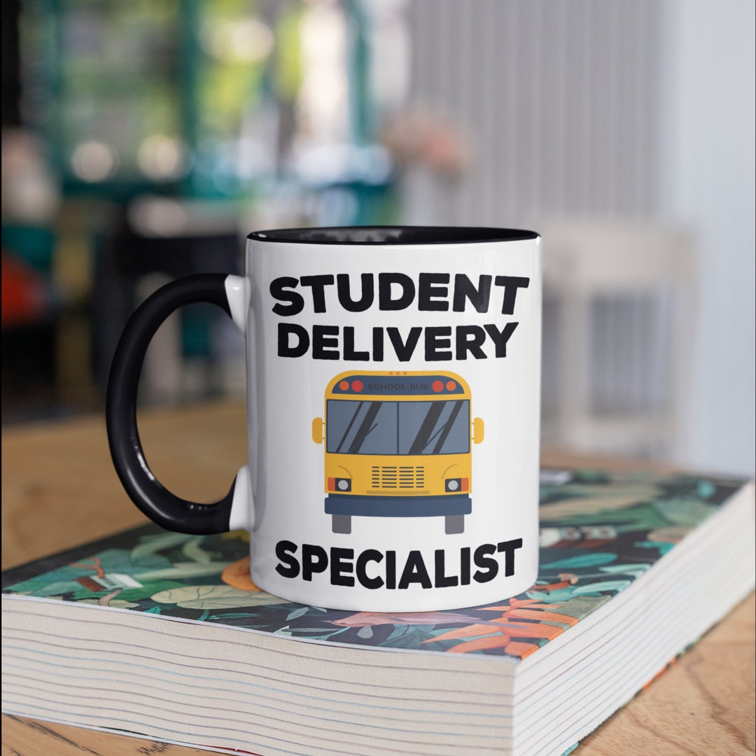 Bus Driver Mug, Student Delivery Specialist, Funny Bus Driver ...