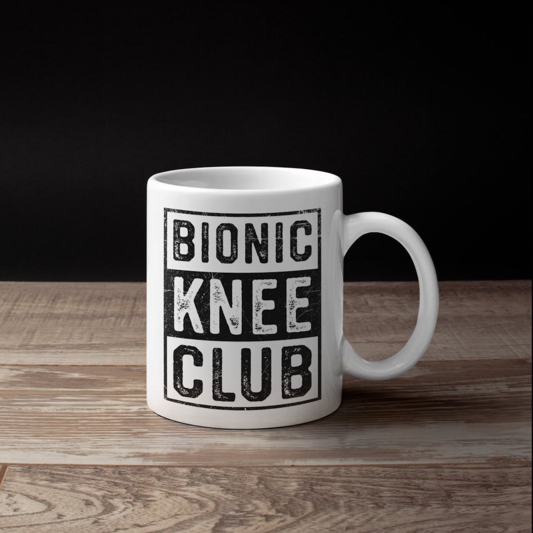 Bionic Knee Club Mug, Funny Knee Replacement Coffee Mugs, Joint Knee ...