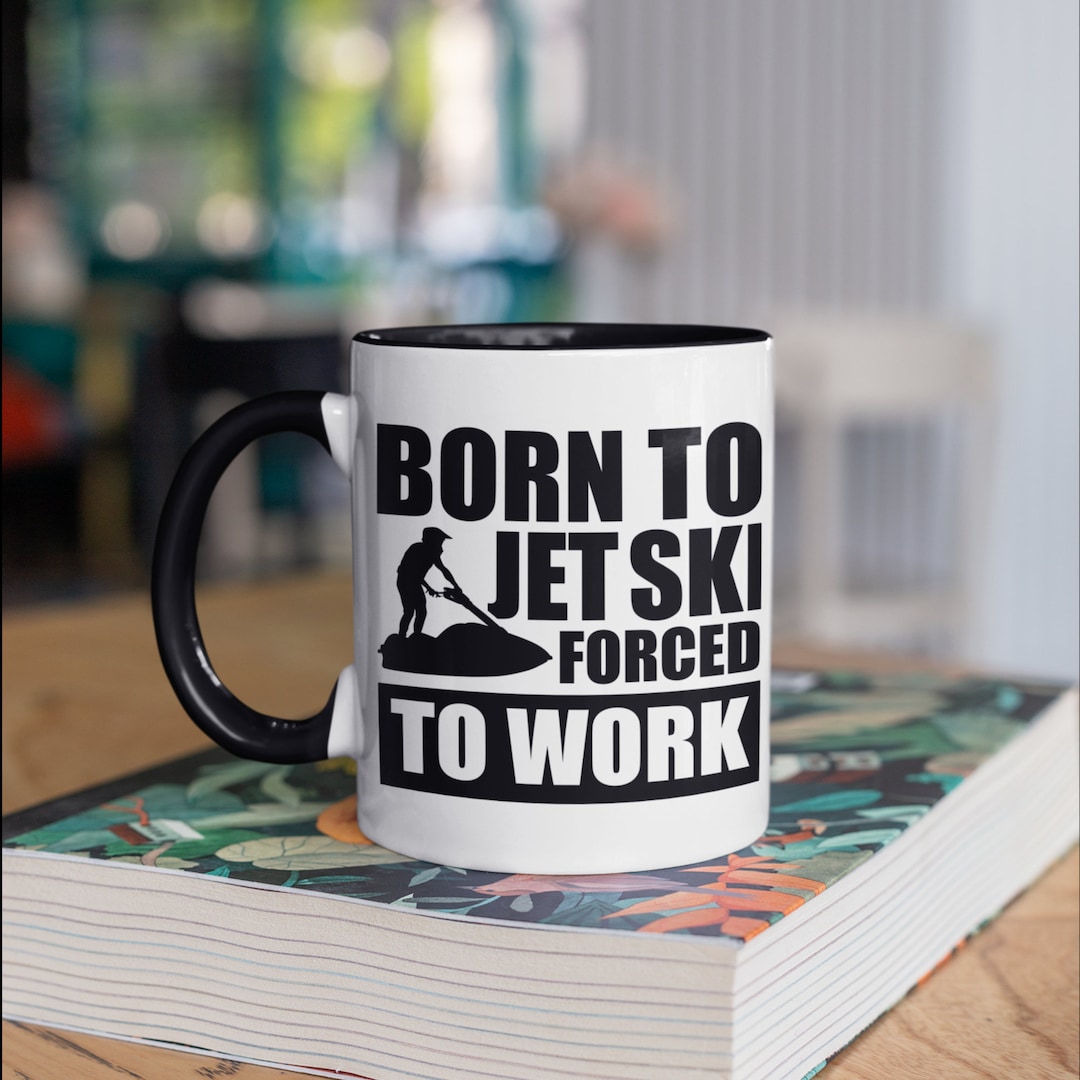 Funny Jet Ski Mug, Jet Skis Coffee Mugs, Jet Skiing Gifts, Tumbler ...