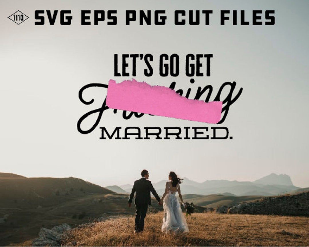 We're Getting Married Digital Cut Files, Celebration, Wedding Svg Cut ...