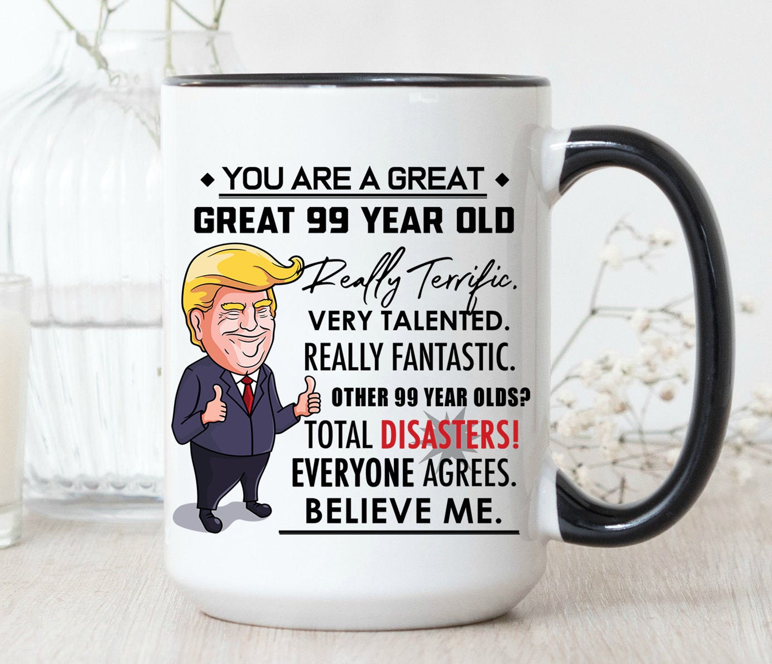 You Are A Great 99 Year Old Mug 99th Birthday Mug Happy 99 Etsy