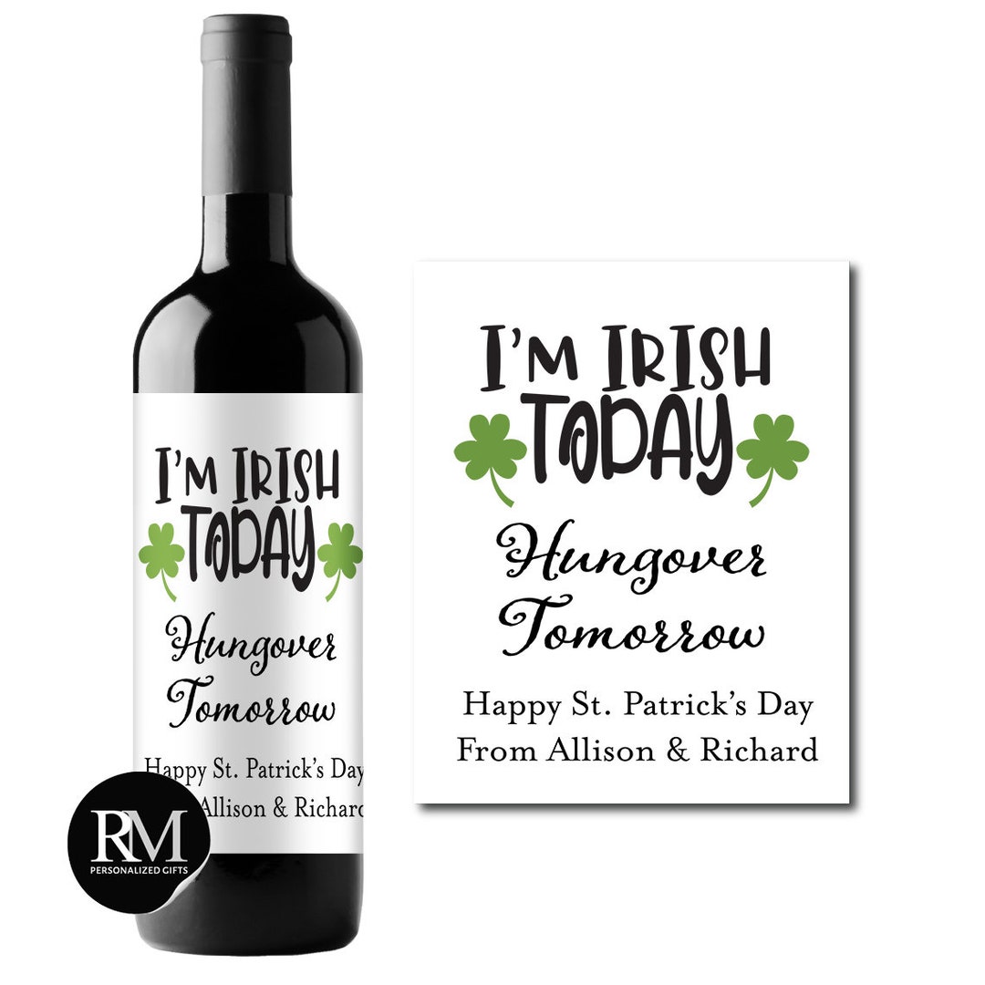 Personalized Wine Label I'm Irish Today St. Patrick's Day Labels, St ...