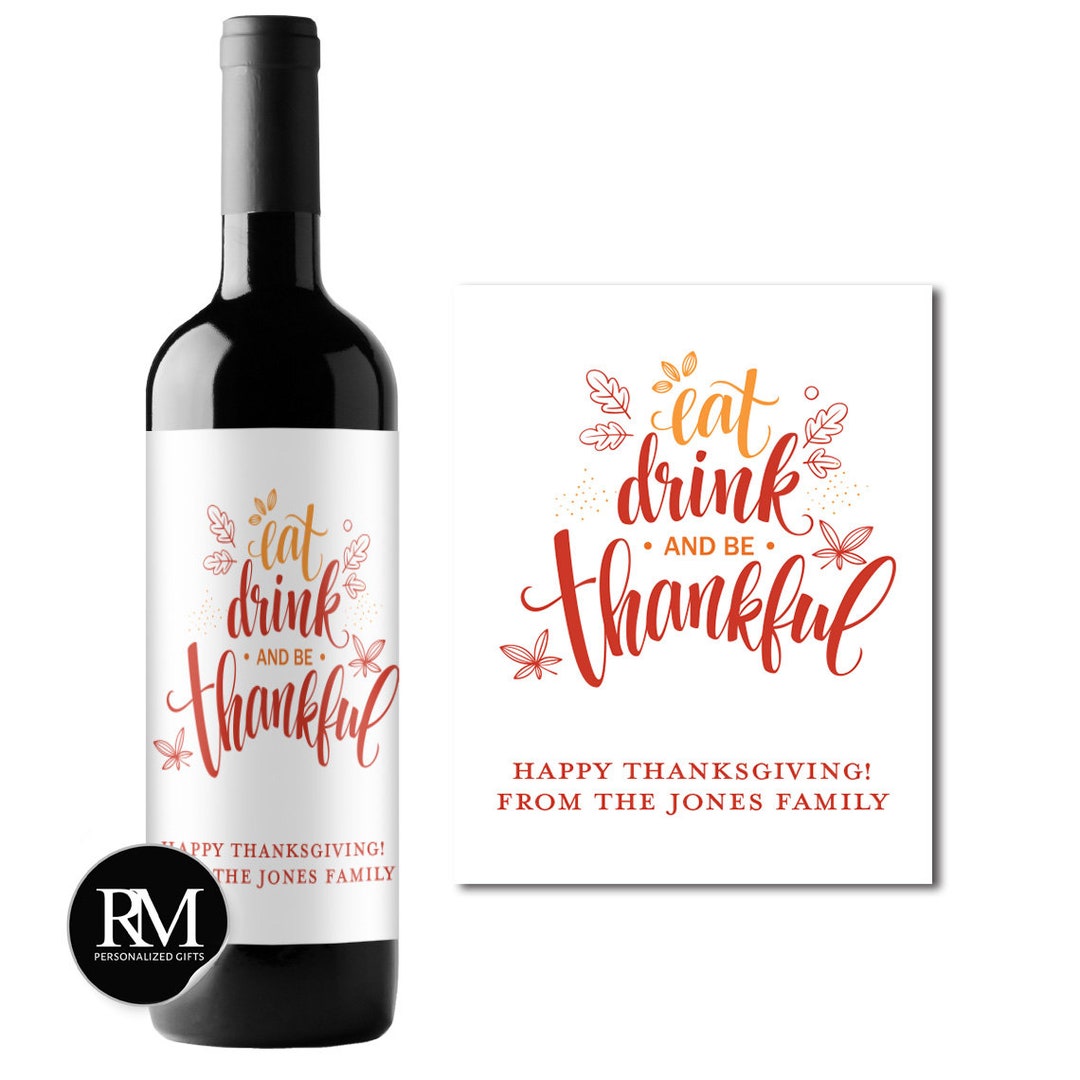 Personalized Wine Label Eat Drink and Be Thankful Labels, Thanksgiving ...