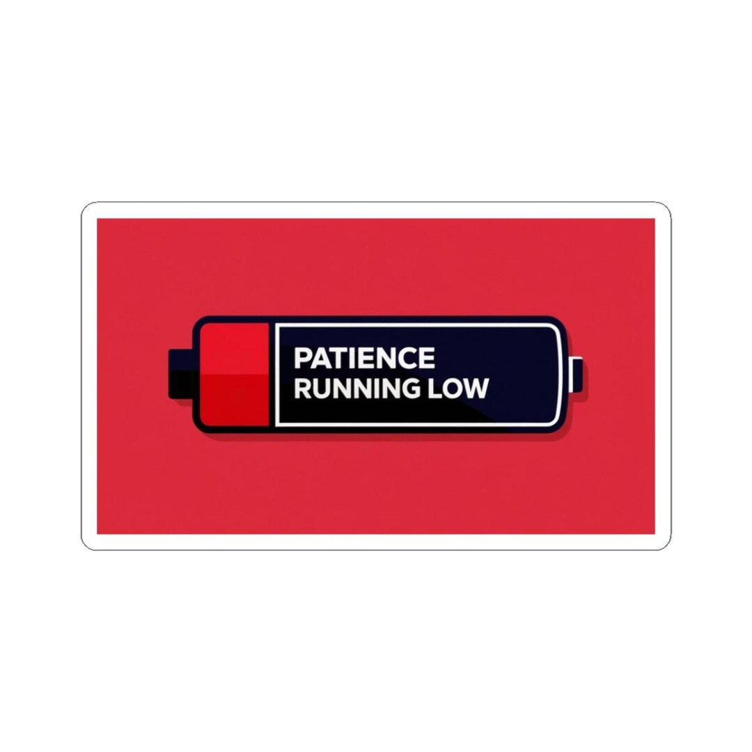 Patience Running Low Sticker, Fun Laptop Decal, Humorous Gift, Office ...