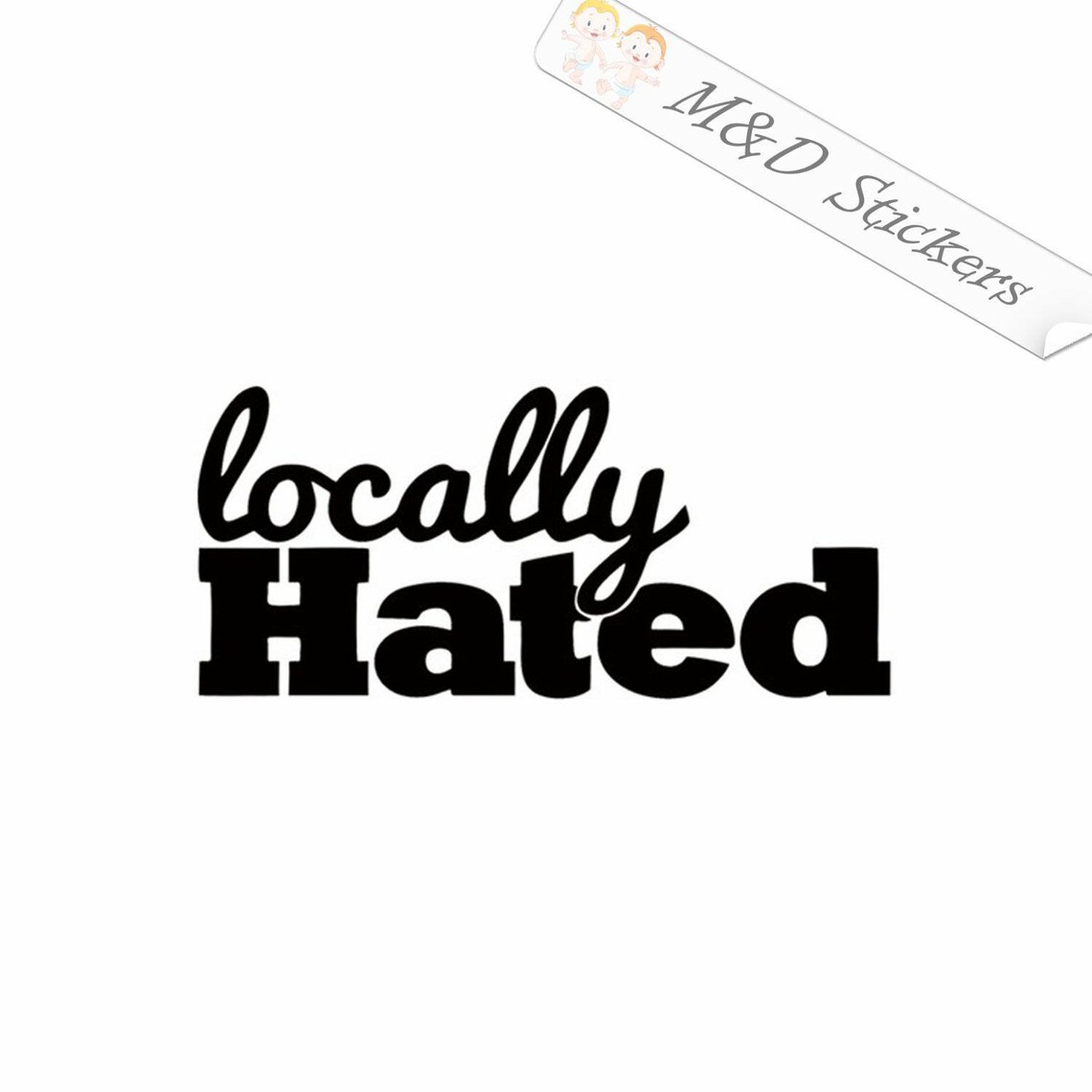 2x Locally Hated Vinyl Decal Sticker Different Colors & Size - Etsy