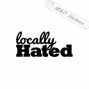 2x Locally Hated Vinyl Decal Sticker Different Colors & Size for Cars ...