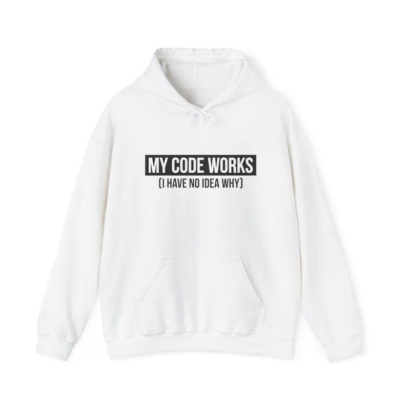 My Code Works Hoodie, Computer Nerd Hoodie, Funny Programmer Hoodie ...