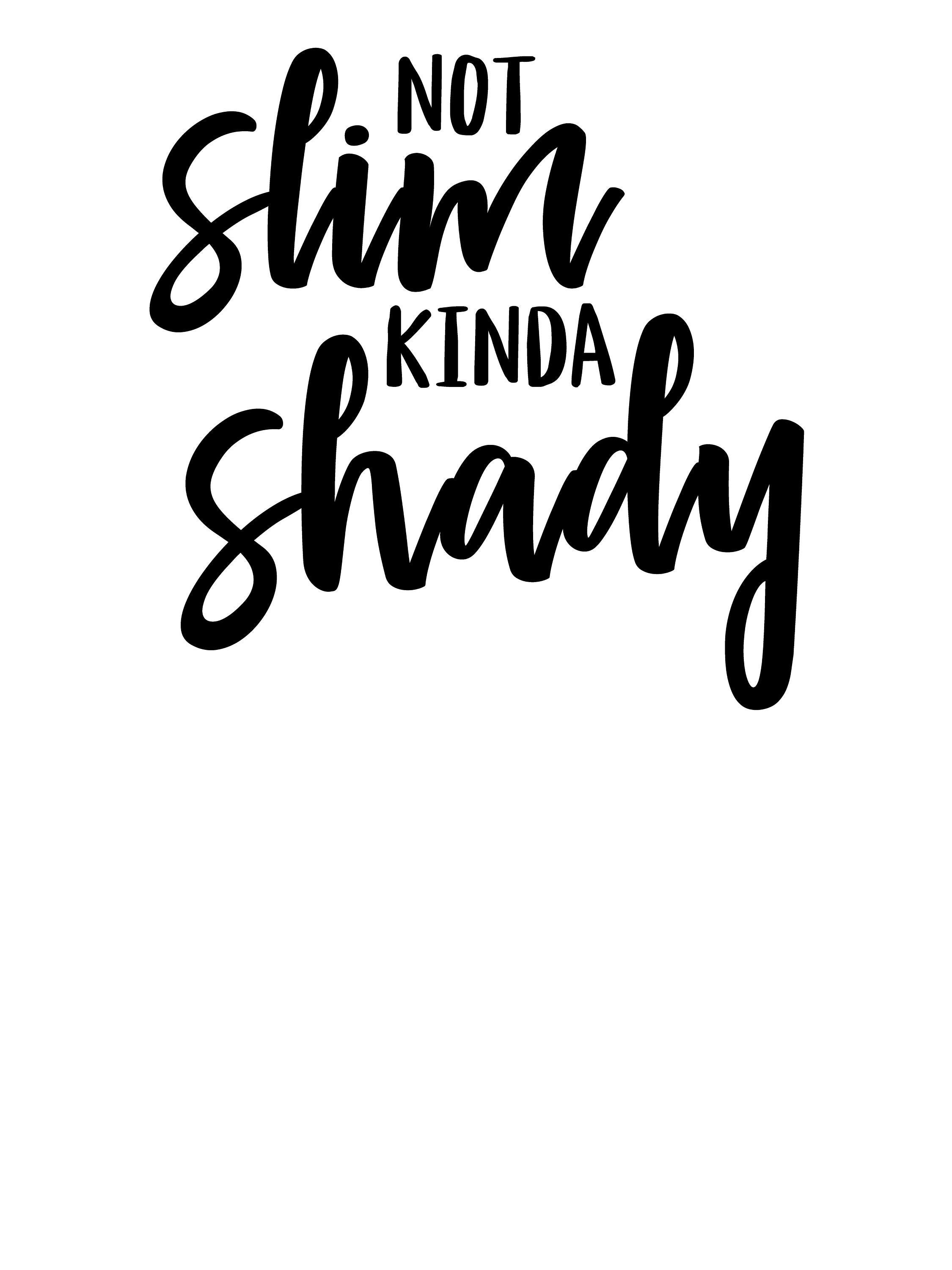 Not Slim Kinda Shady Svg | Funny Sarcastic Quote Svg | Sassy Svg ...