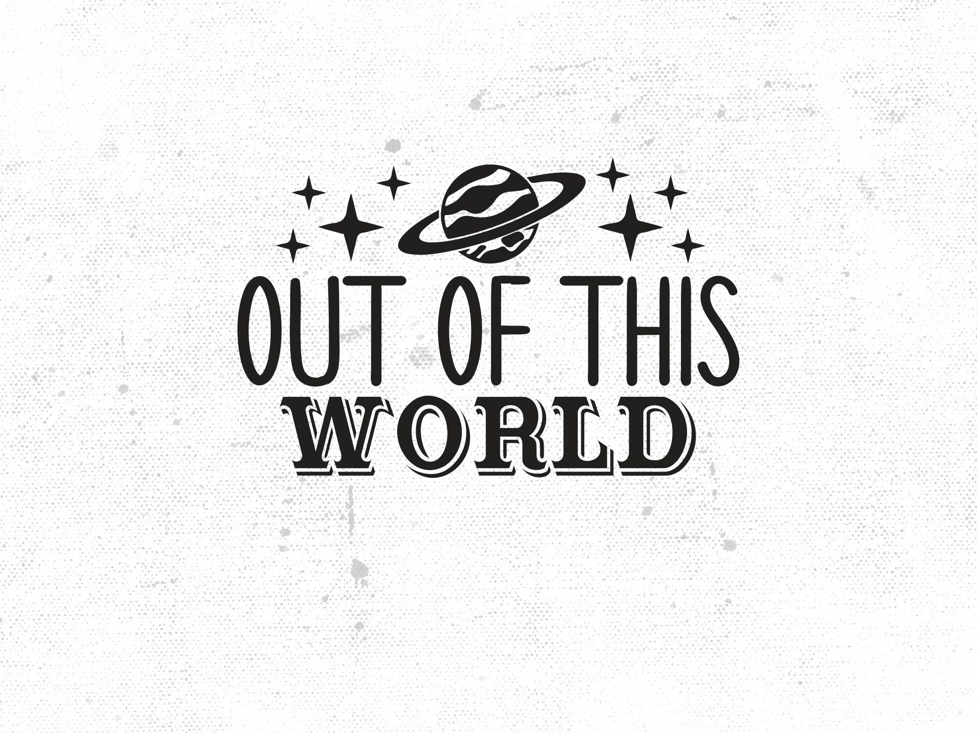 Out of This World Svg, Outer Space Svg, Saturn Svg, Space Theme Svg ...
