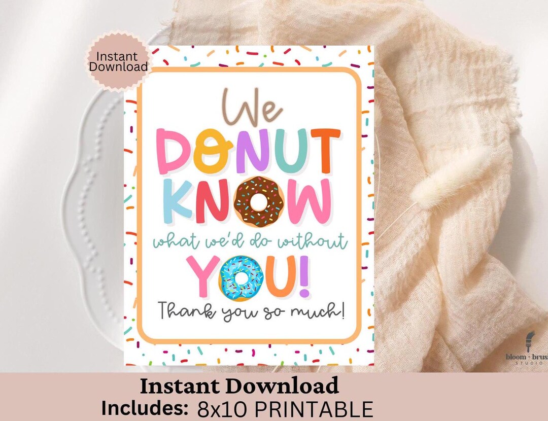 Donut Know What We'd Do Without You 8x10 Printable Sign Doughnut ...