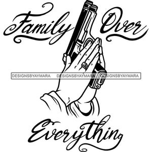 Family Over Everything Praying Hands Holding Gun Pistol Weapon Faith ...