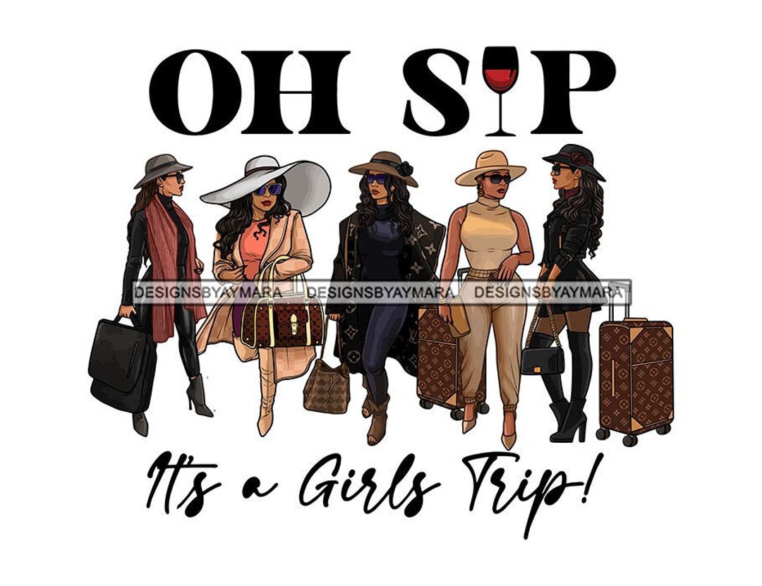 Oh Sip It's A Girls Trip Five Women Ladies Traveling Luggage Flight ...