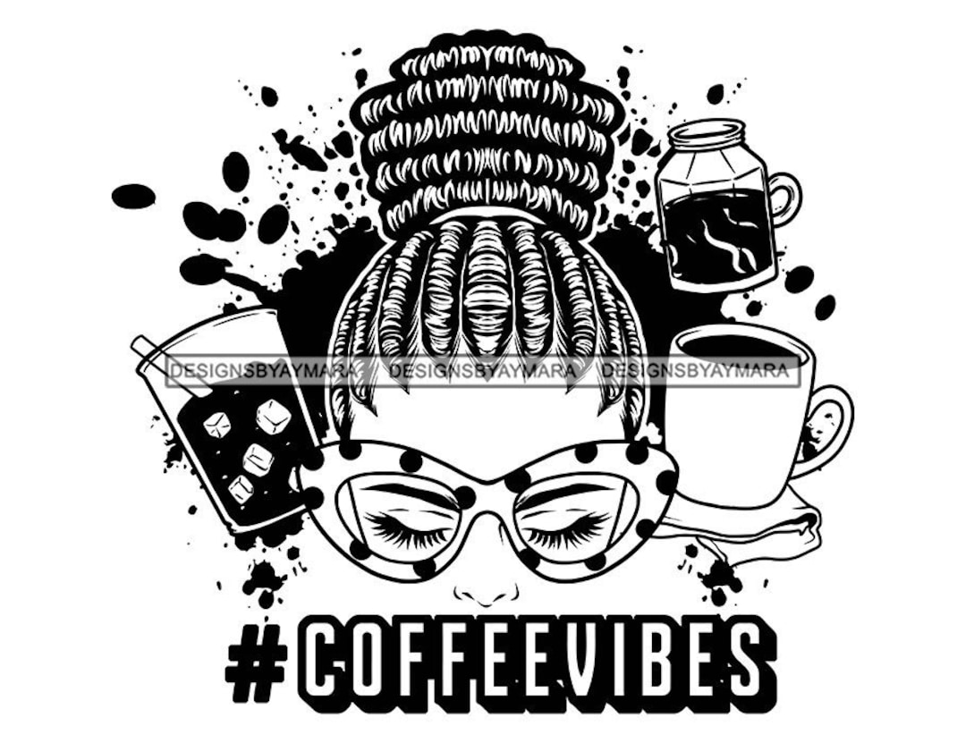 Coffee Vibes Melanin Woman Portrait Locs Hair Bun Glasses Caffeine Cup ...
