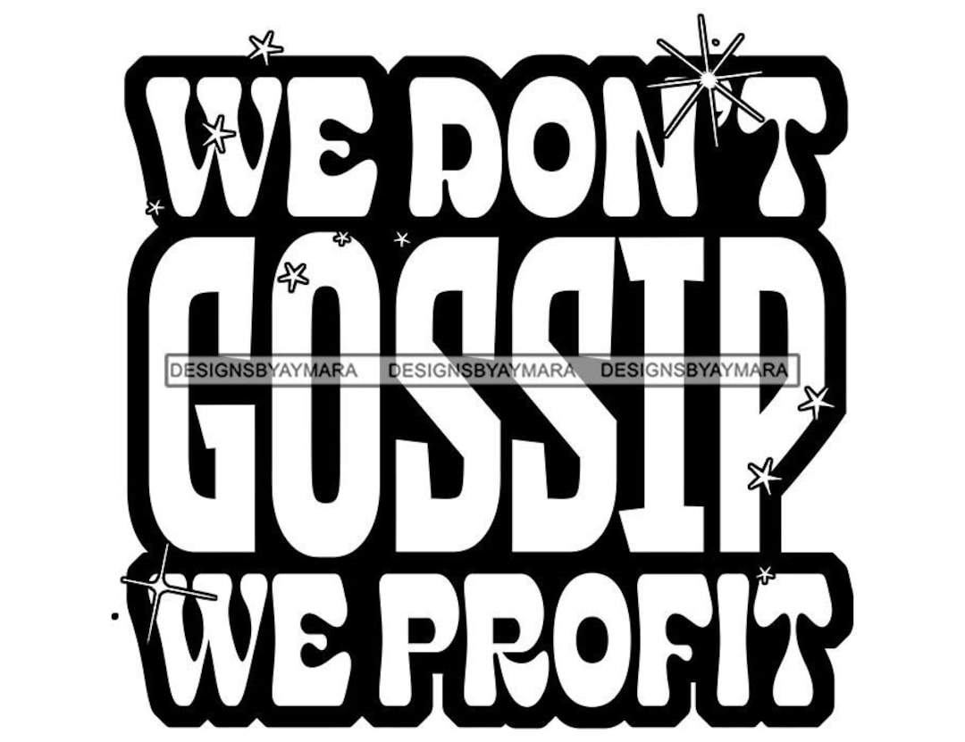 We Don't Gossip We Profit Phrase Sign Plaque Sparkle Words Quote ...