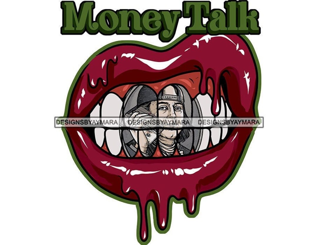 Money Talk Sassy Lips Red Lipstick Teeth Benjamins Dripping Mouth ...