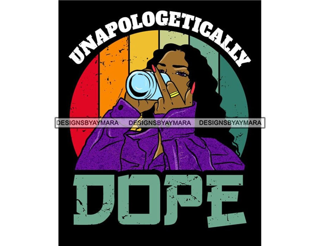 Unapologetically Dope Black Woman Drinking Tumbler Cup Middle Finger ...