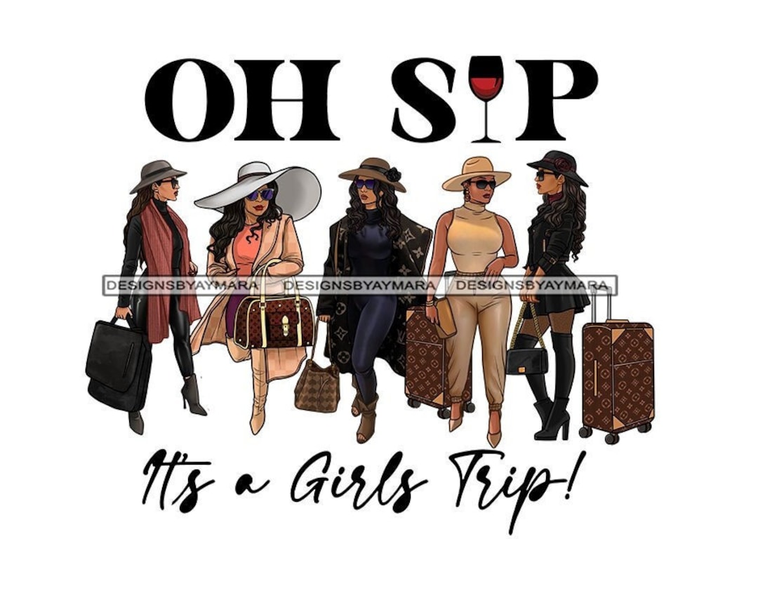 It's A Girl Trip Five Best Friends Sisters Sistas Going on Vacation ...