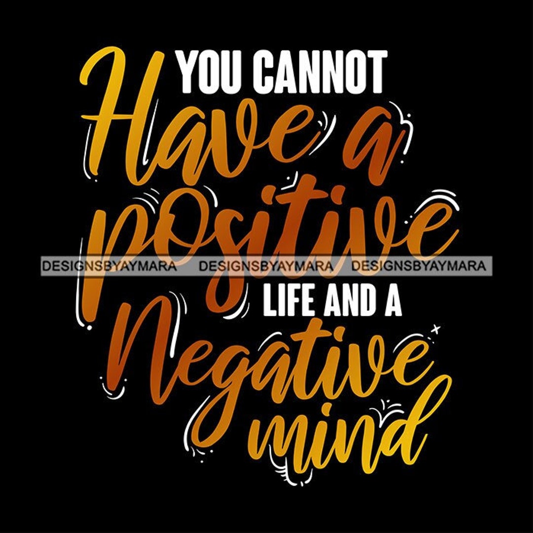 You Cannot Have A Positive Life and A Negative Mind Motivation Speech ...