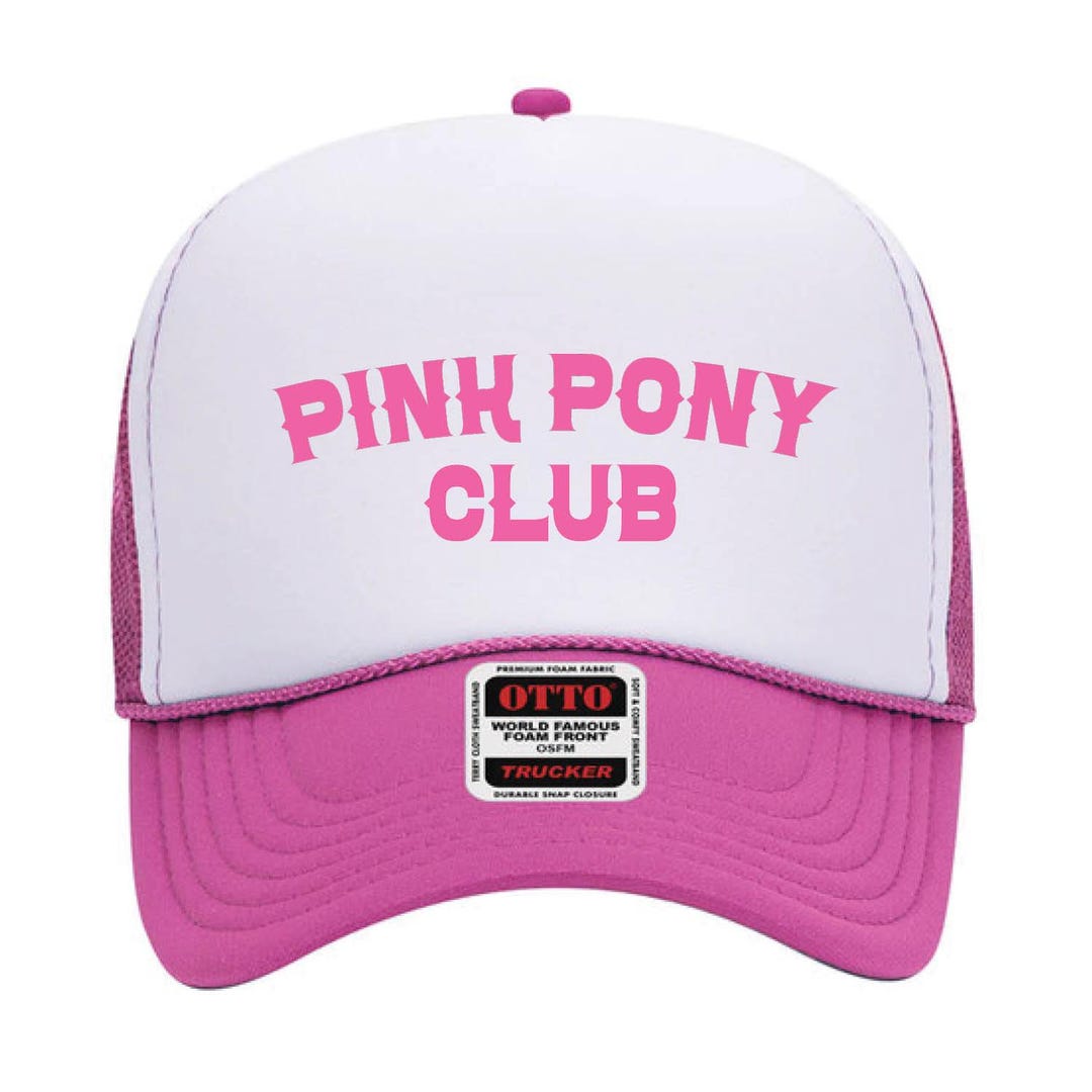 Pink Pony Club-screen Printed Foam Mesh Back Trucker Hat-midwest ...