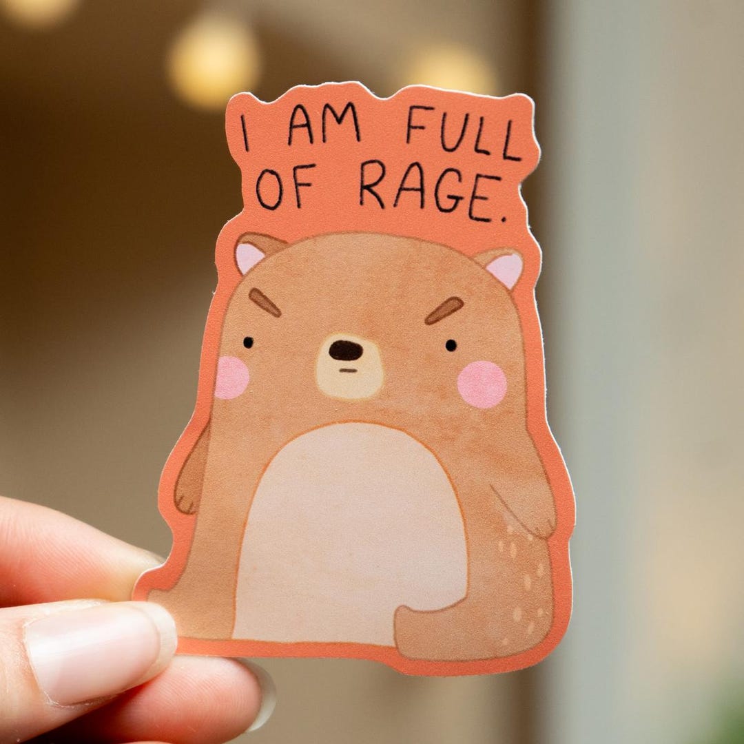 I Am Full of RAGE Bear Vinyl Die Cut Sticker - Kawaii Bears Cottagecore ...