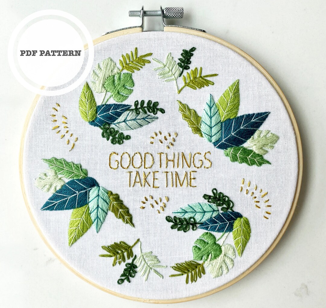 PDF Hand Embroidery Pattern, Good Things Take Time, Floral Embroidery ...