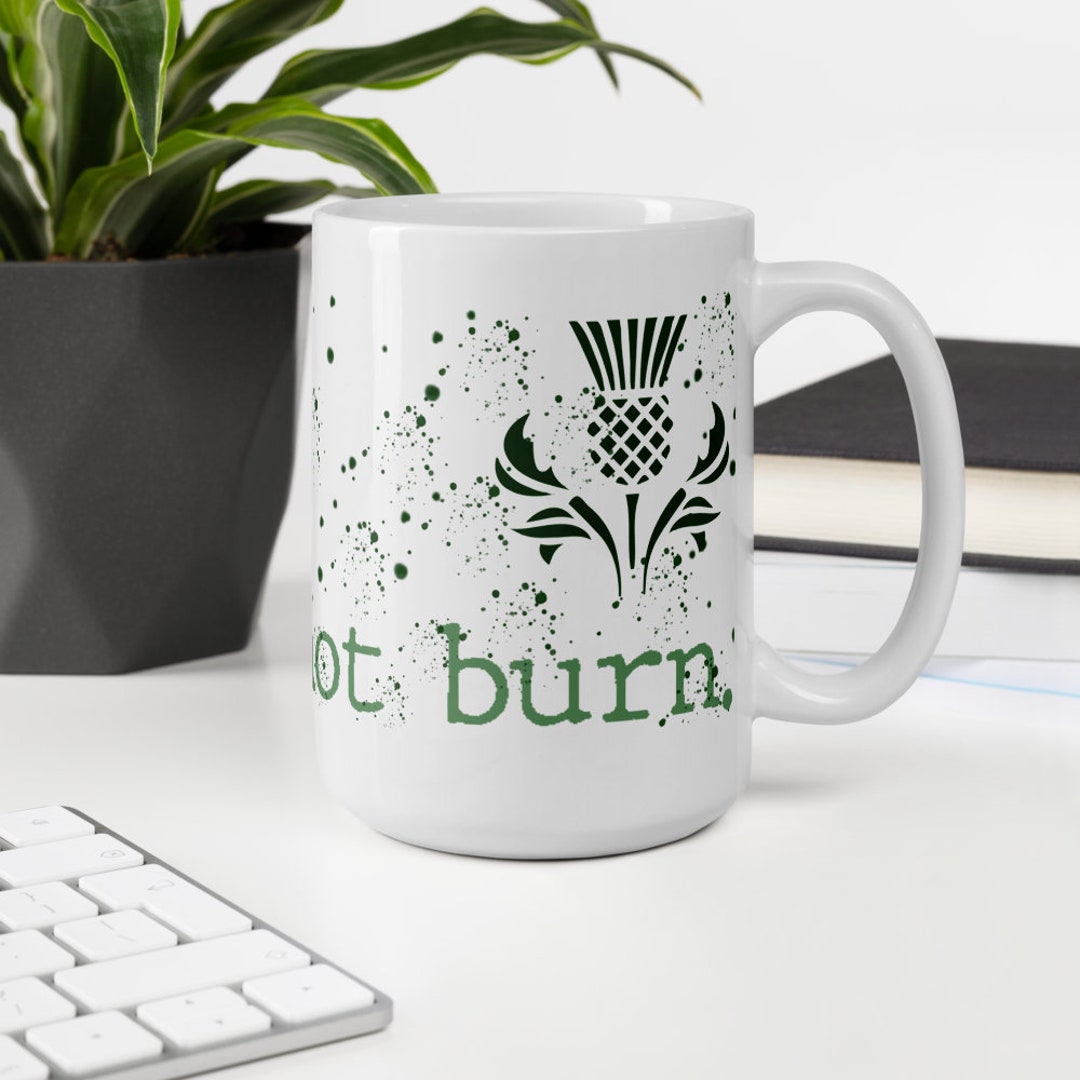 I Shine Not Burn - Clan Mackenzie Motto - Coffee (or Tea!) Mug - Etsy UK