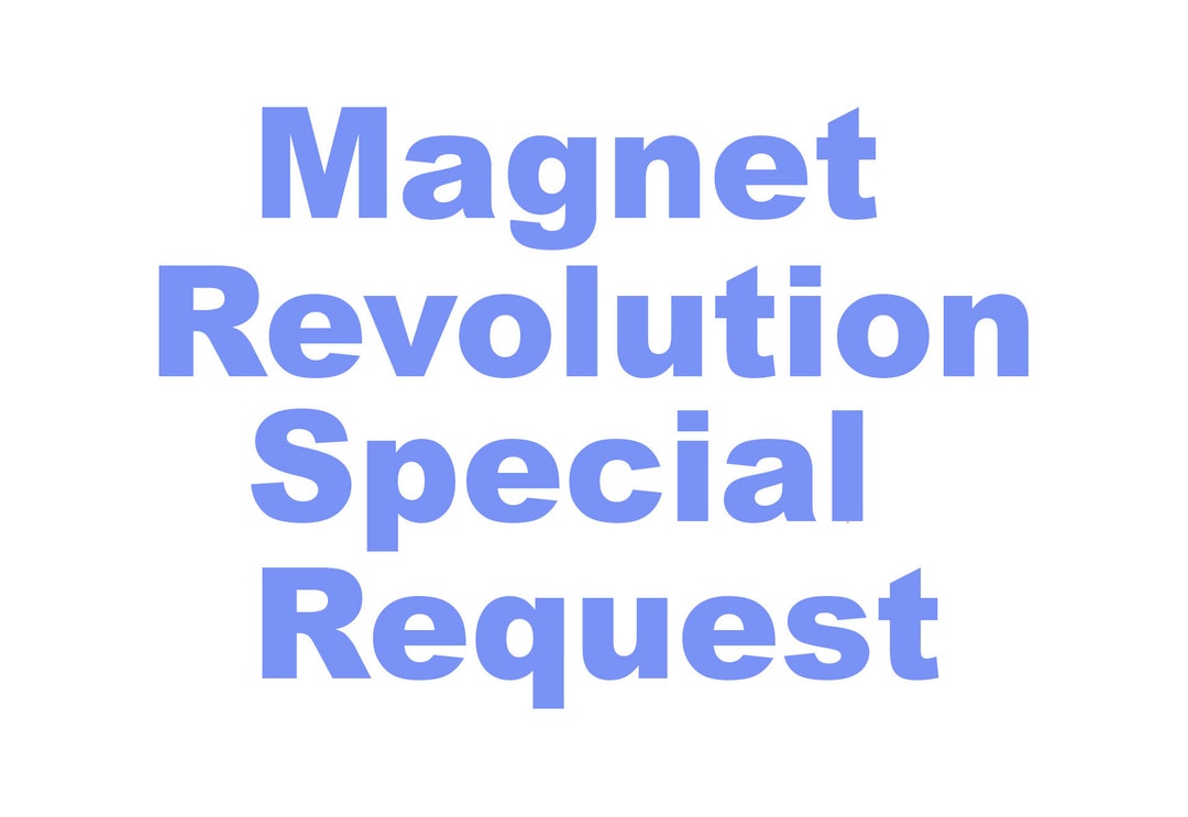 Magnet Revolution Special Request - Etsy