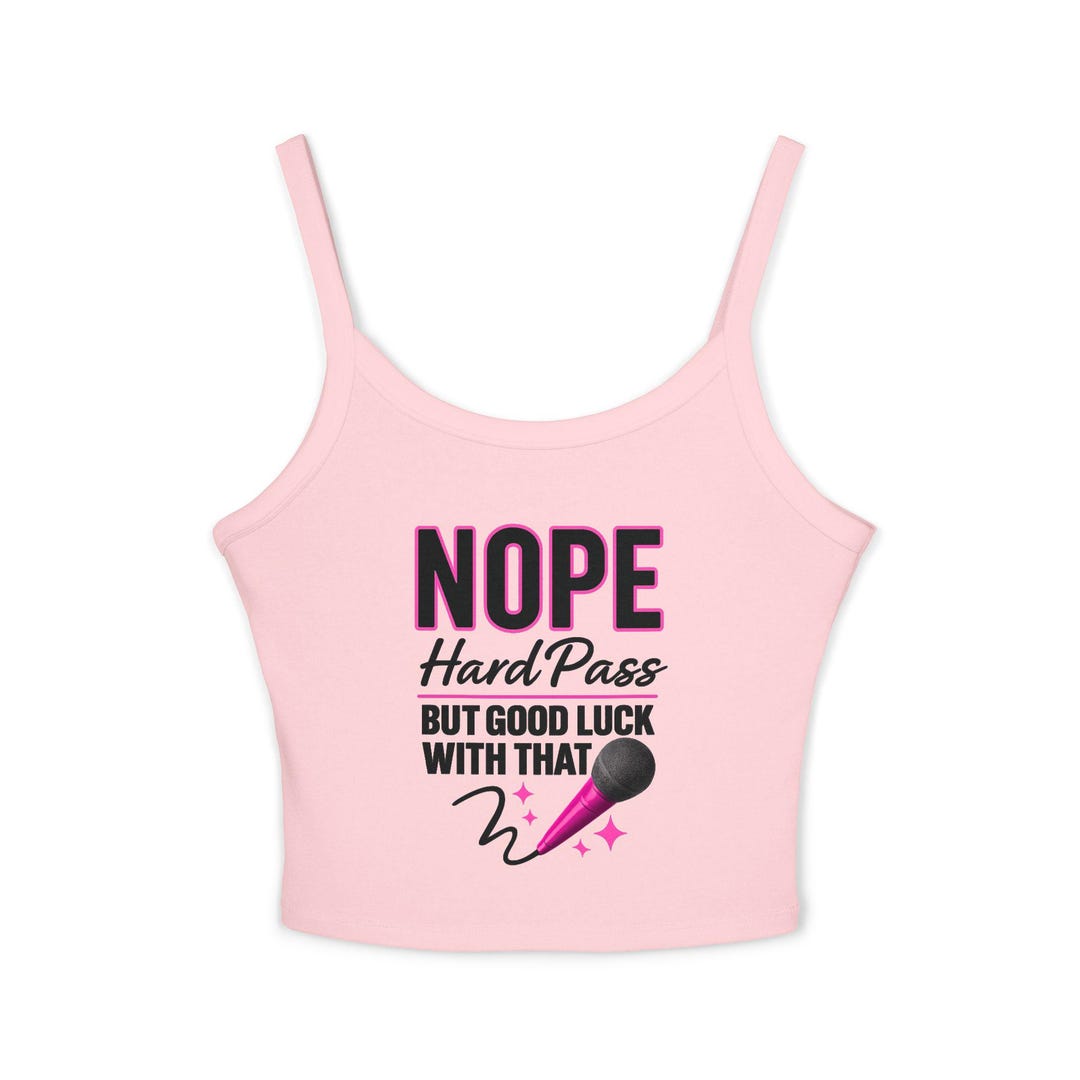 NOPE Hard Pass but Good Luck With That Tank Top | Sassy Microphone ...