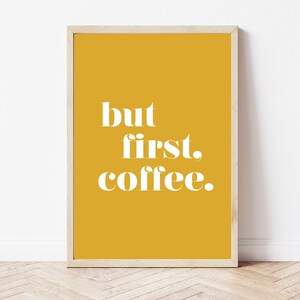 But First Coffee Print in Yellow | Kitchen Prints | Coffee Print | Home ...
