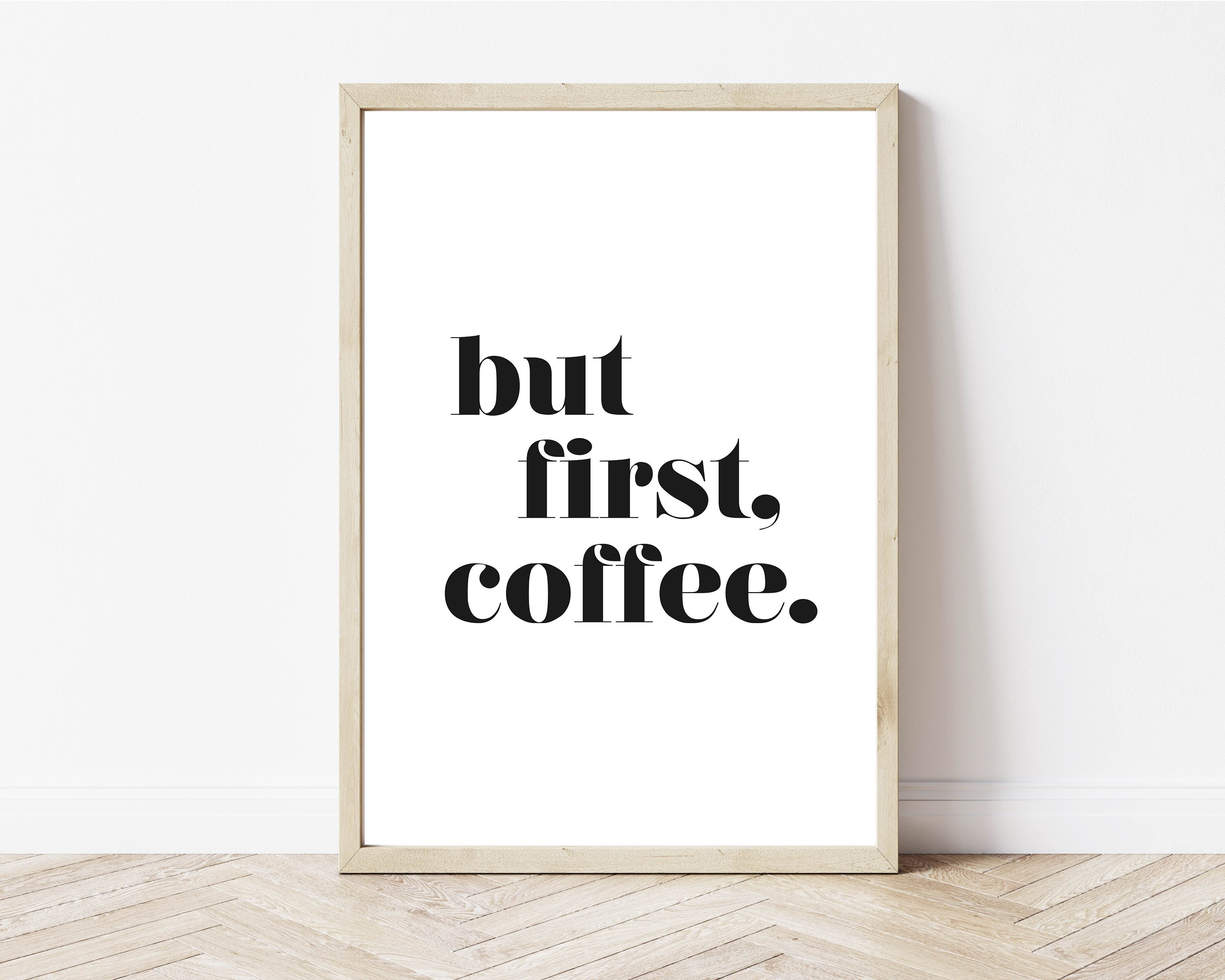 But First Coffee Print Kitchen Prints Coffee Print Home - Etsy UK