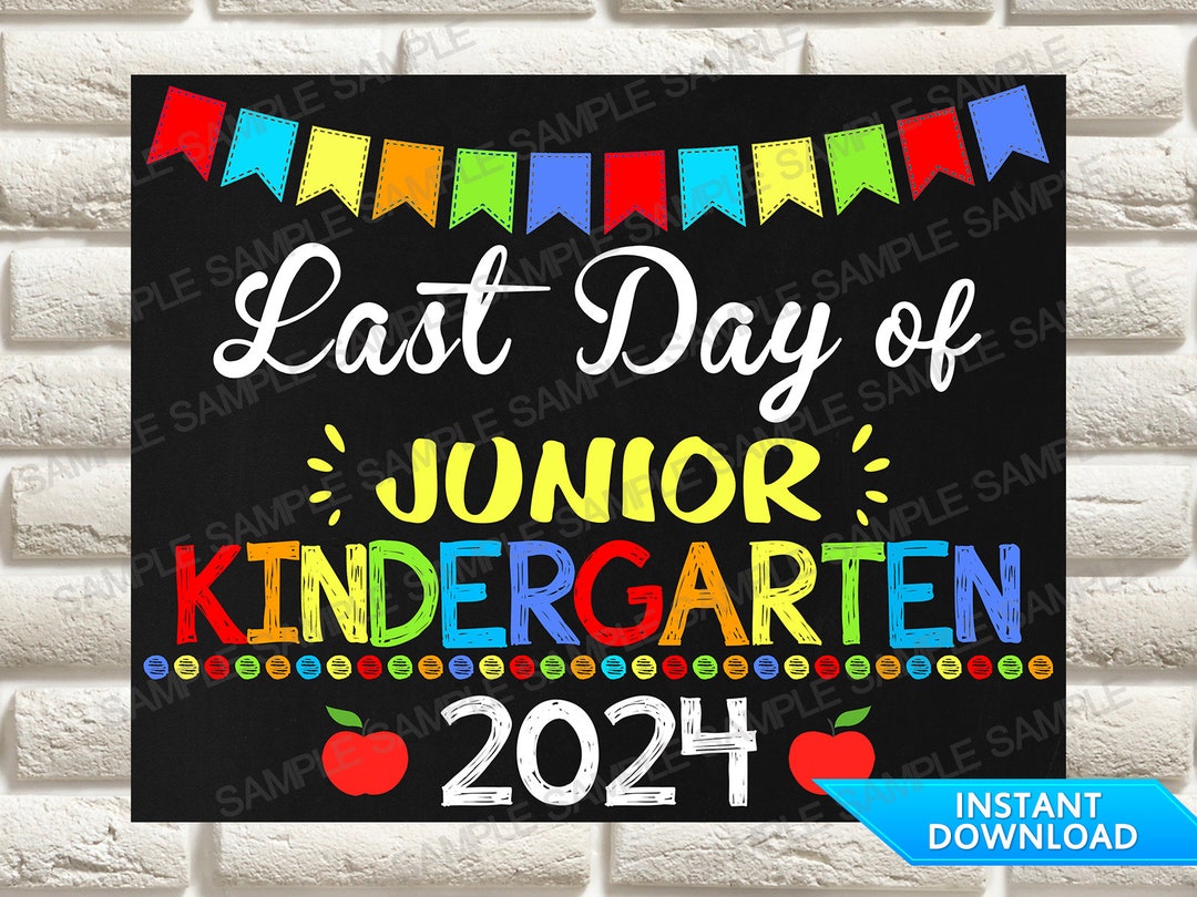 Last Day of Junior Kindergarten Sign, Last Day of Junior Kindergarten ...