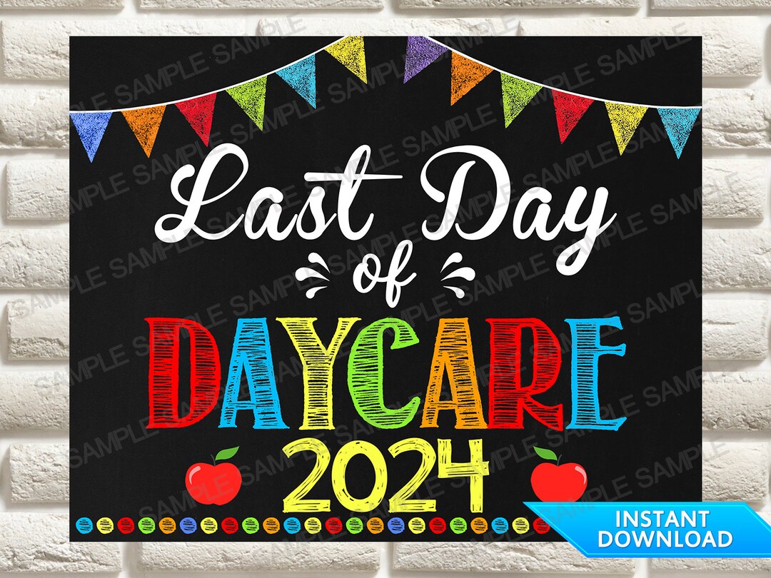 Last Day of Daycare Sign, Last Day of Daycare Chalkboard Sign, Last Day ...