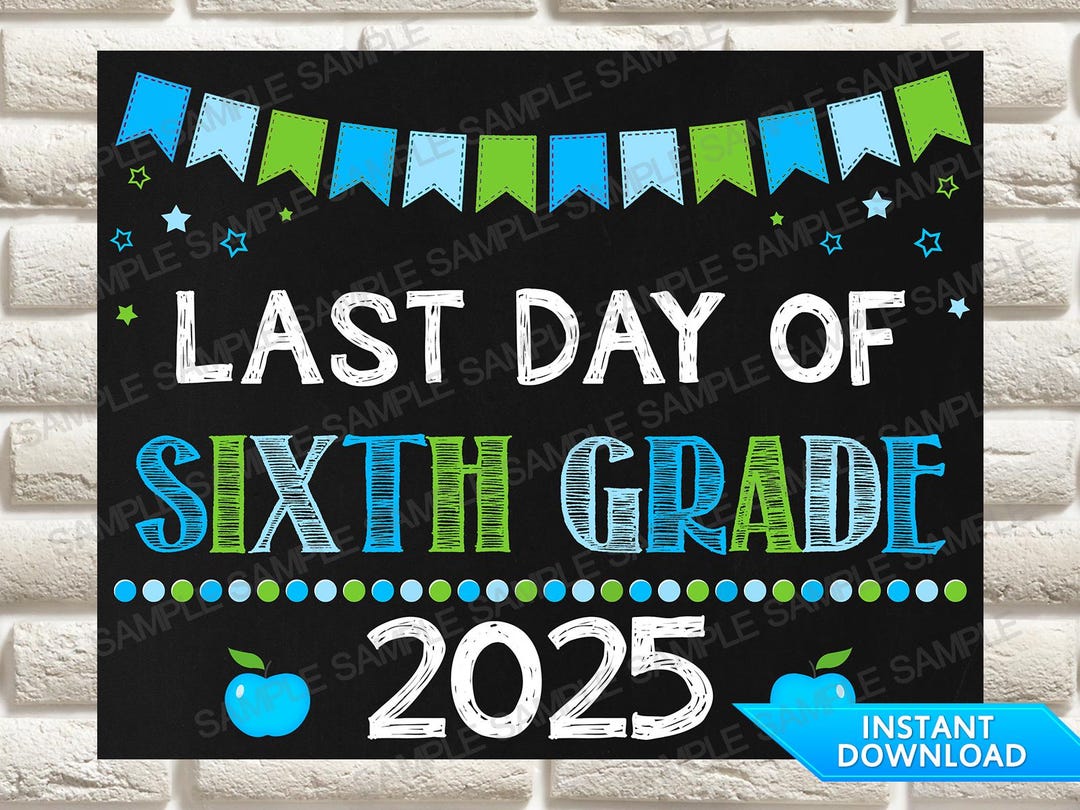 Last Day of 6th Grade Sign, Last Day of Sixth Grade Sign, Last Day of ...