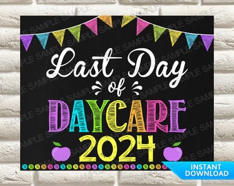 Last Day of Daycare Chalkboard Sign, Last Day of Nursery School Sign ...