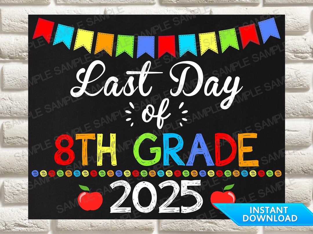 Last Day of 8th Grade Sign, Last Day of Eighth Grade Sign, Last Day of ...