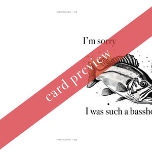 Printable Bass Fishing Apology Card for Him for Her, I'm Sorry and I'm ...