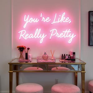 LED Neon Sign - You're Like Really Pretty, Playful Feminine Decor ...